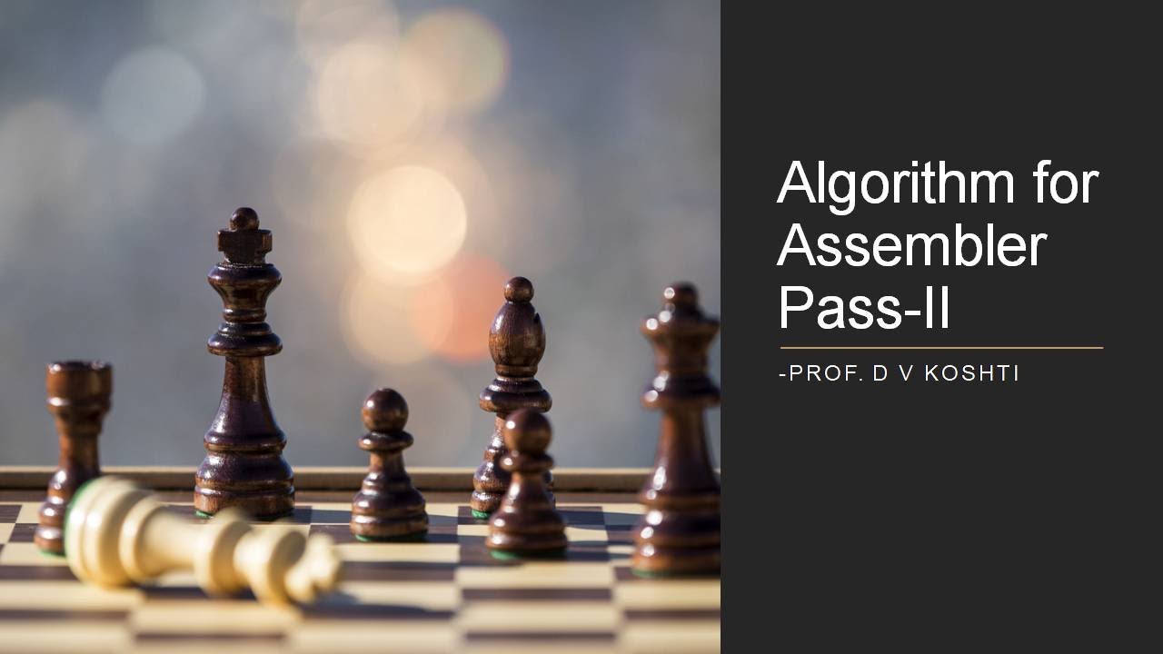 Lecture 38 Algorithm For Assembler Pass Ii Youtube