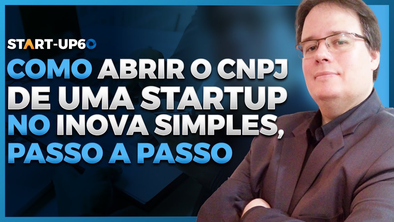 Aprenda o Passo a Passo para Abrir o CNPJ da sua Startup no Inova Simples - YouTube