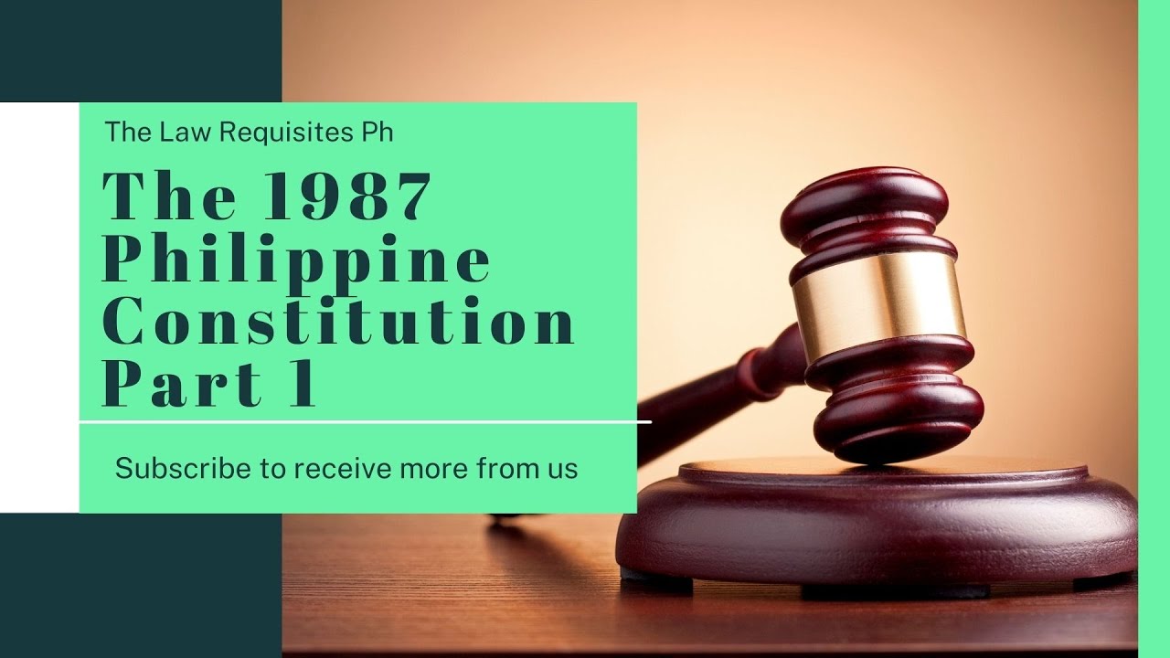 1987 Philippine Constitution, Codal Provisions Part 1 | Law Requisites ...