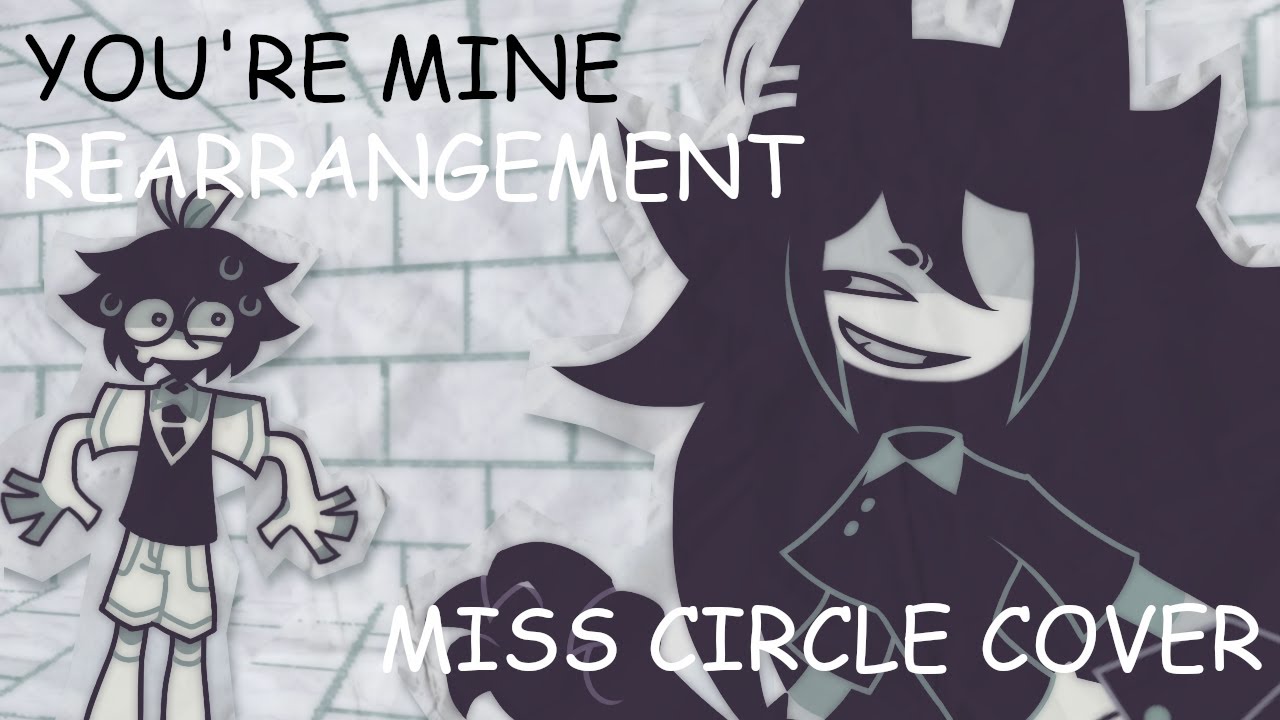 Youre Mine Fundamental Paper Education Edition Miss Circle Coverrearrangement Youtube