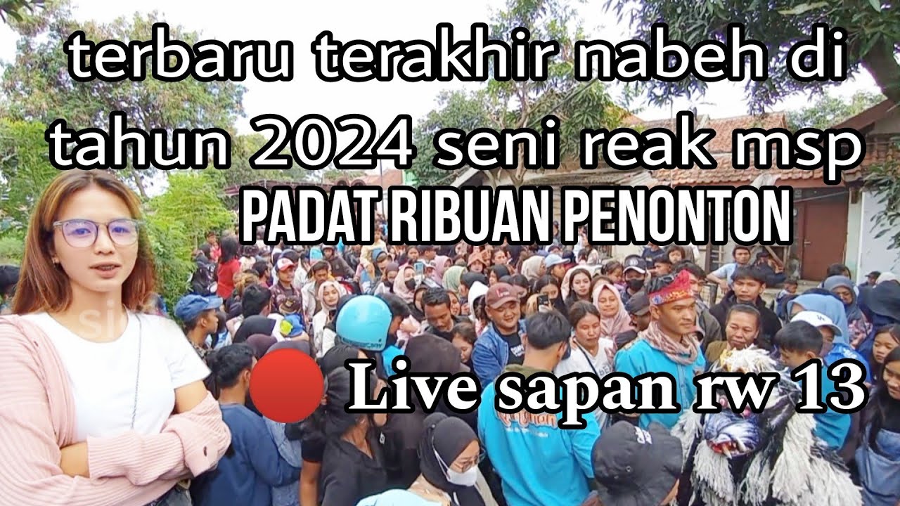 terbaru terakhir nabeh di tahun 2024 | seni reak msp | di sapan rw 13 ...