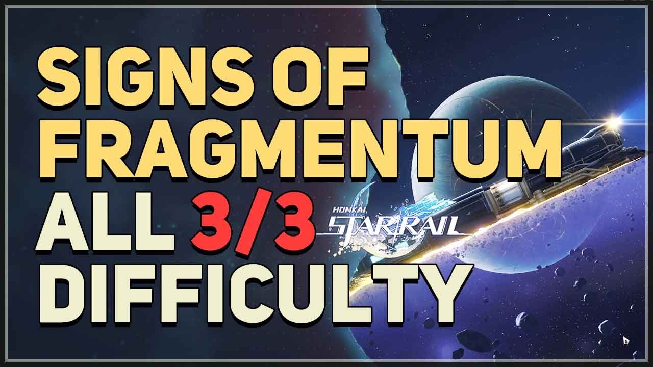 All 3 Difficulty Signs of Fragmentum Honkai Star Rail - YouTube