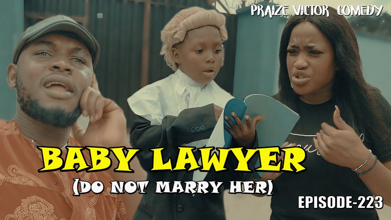 BABY LAWYER (PRAIZE VICTOR COMEDY) EPISODE224 - YouTube