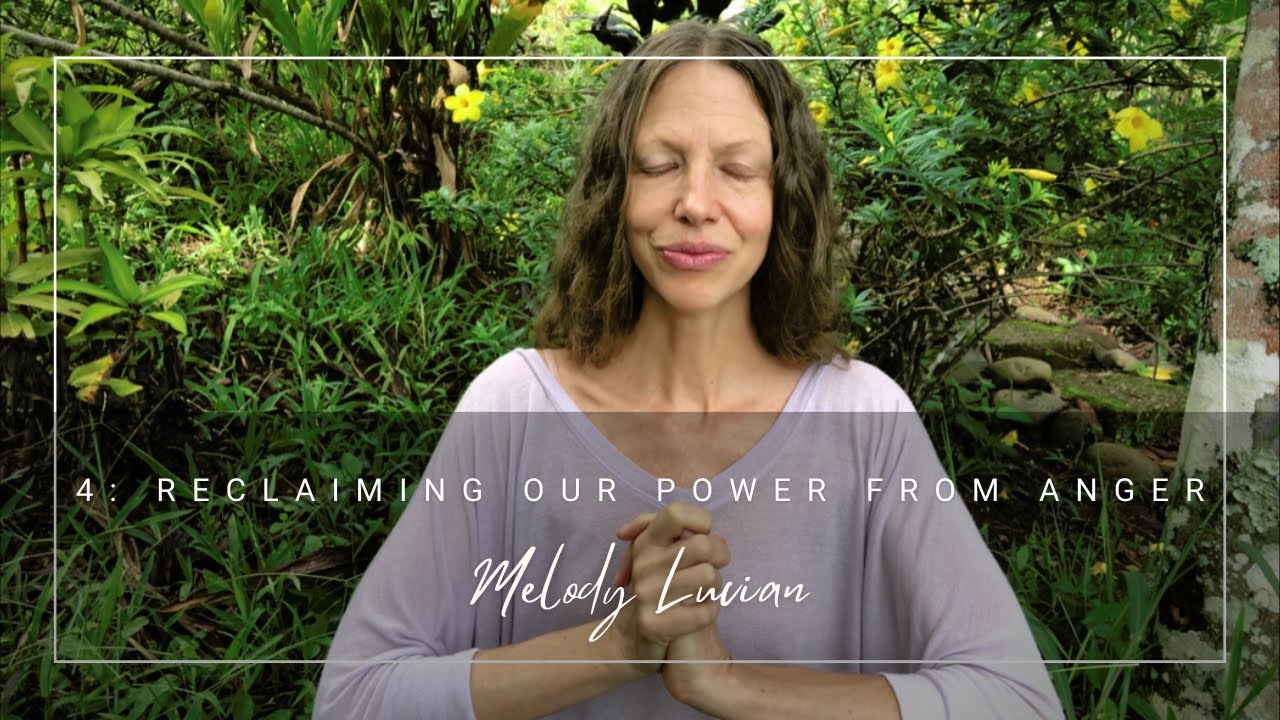 4: Reclaiming Our Power From Anger - YouTube