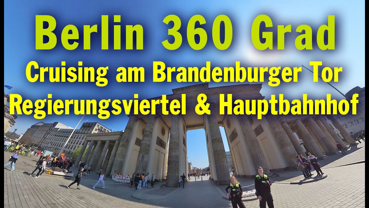 Berlin 360 Grad: Cruising am Brandenburger Tor, im Regierungsviertel ...
