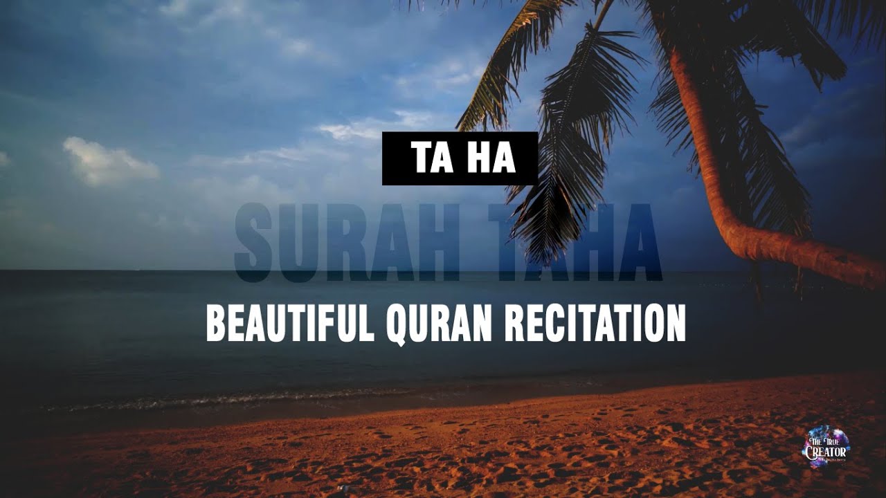 Surah Ta Ha (Ta Ha) Beautiful Quran Recitation - YouTube