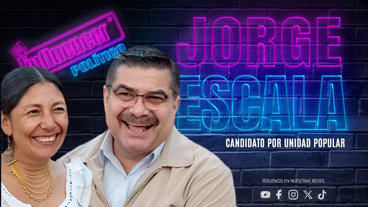INFLUENCER POLÍTICO | Jorge Escala, candidato a la presidencia por ...