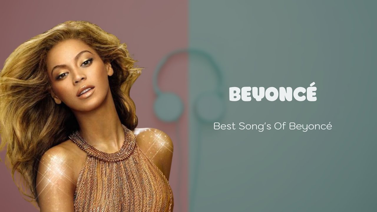 Beyoncé ~ Greatest Hits 2024 Collection ~ Top 10 Hits Playlist Of All ...