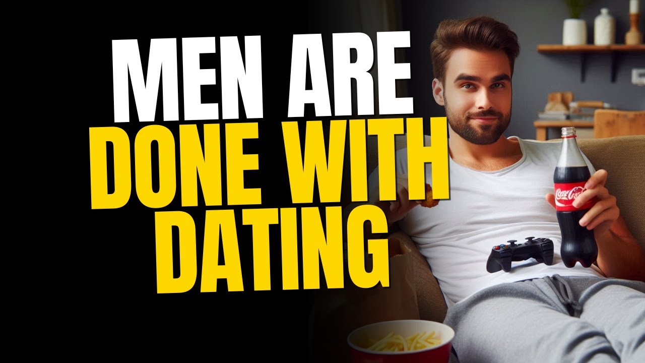 Men are Done with Dating and Nonsense - YouTube