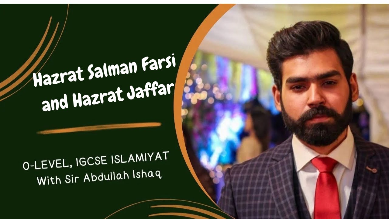 Hazrat Salman Farsi & Hazrat Jaffar | O-Level Islamiyat |IGCSE ...