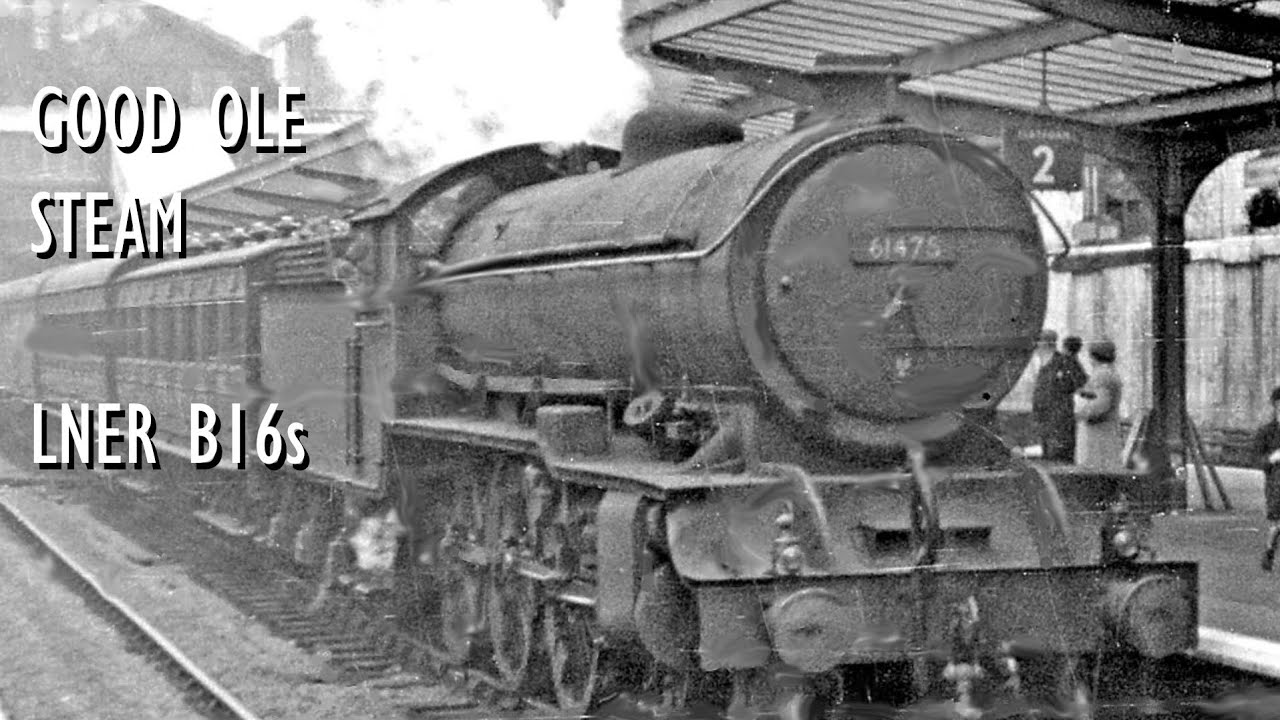 Good Ole Steam: The LNER B16s - YouTube