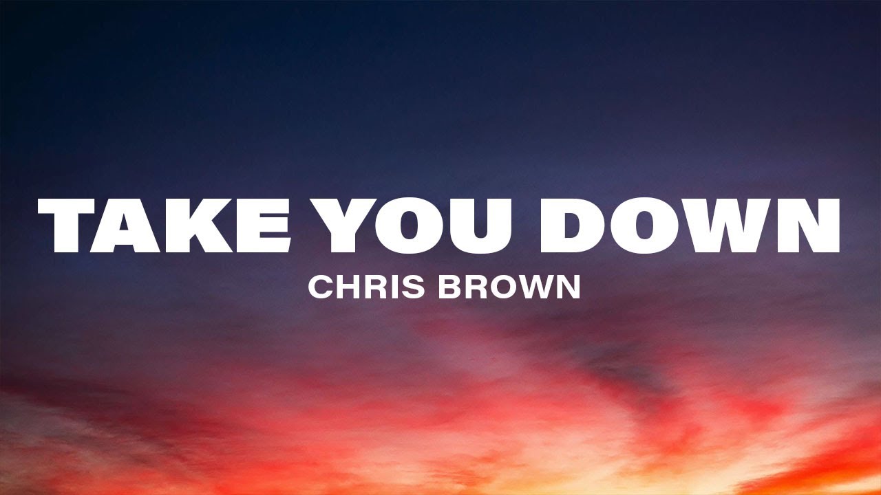 Chris Brown - Take You Down (Lyrics) - YouTube