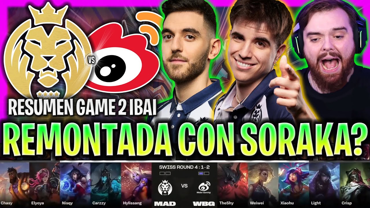 IBAI CASTEA LA REMONTADA CON SORAKA? | MAD vs WBG Game 2 RESUMEN WORLDS SWISS STAGE 2023 LVP ...