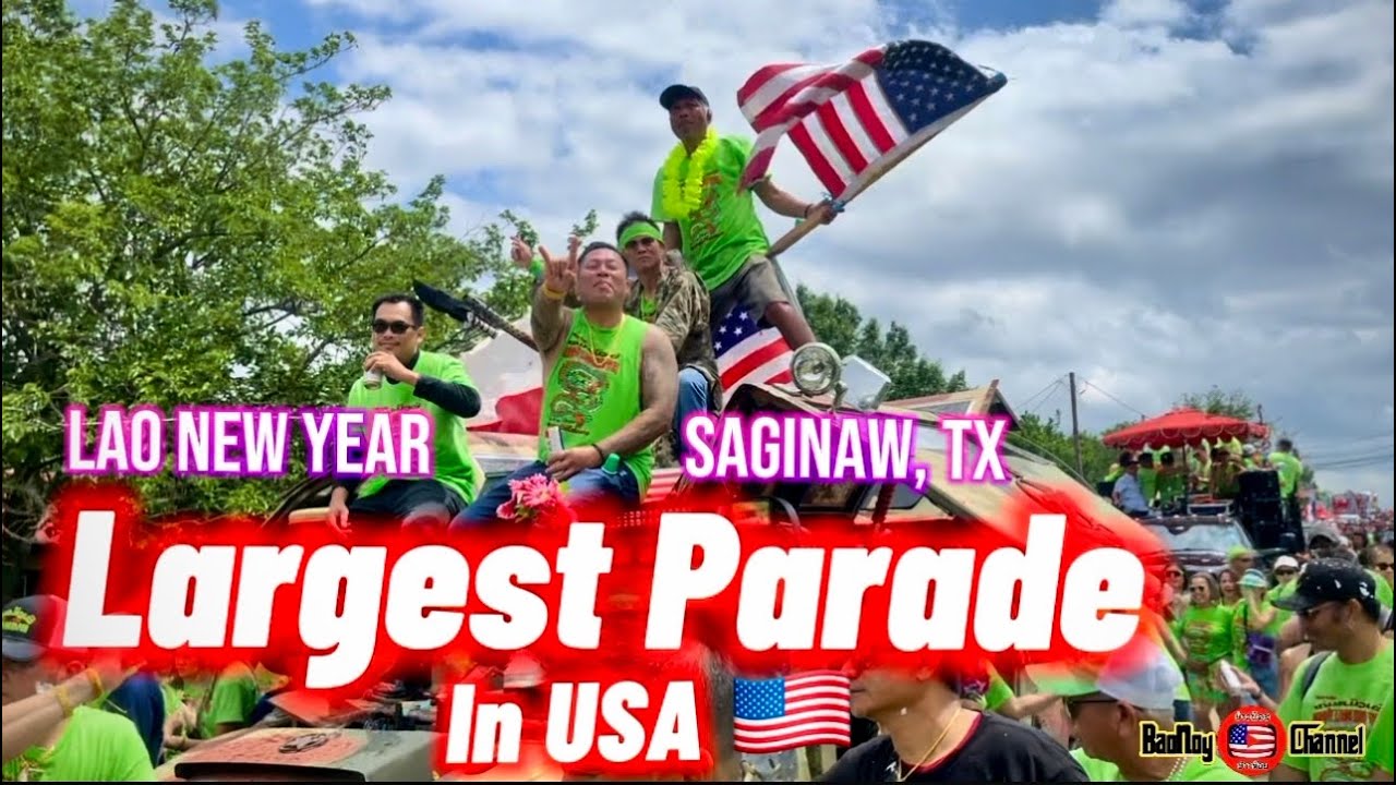 Lao New Year 2024 - Day 3 | Saginaw, TX | Largest LNY Parade in USA 🇺🇸 ...