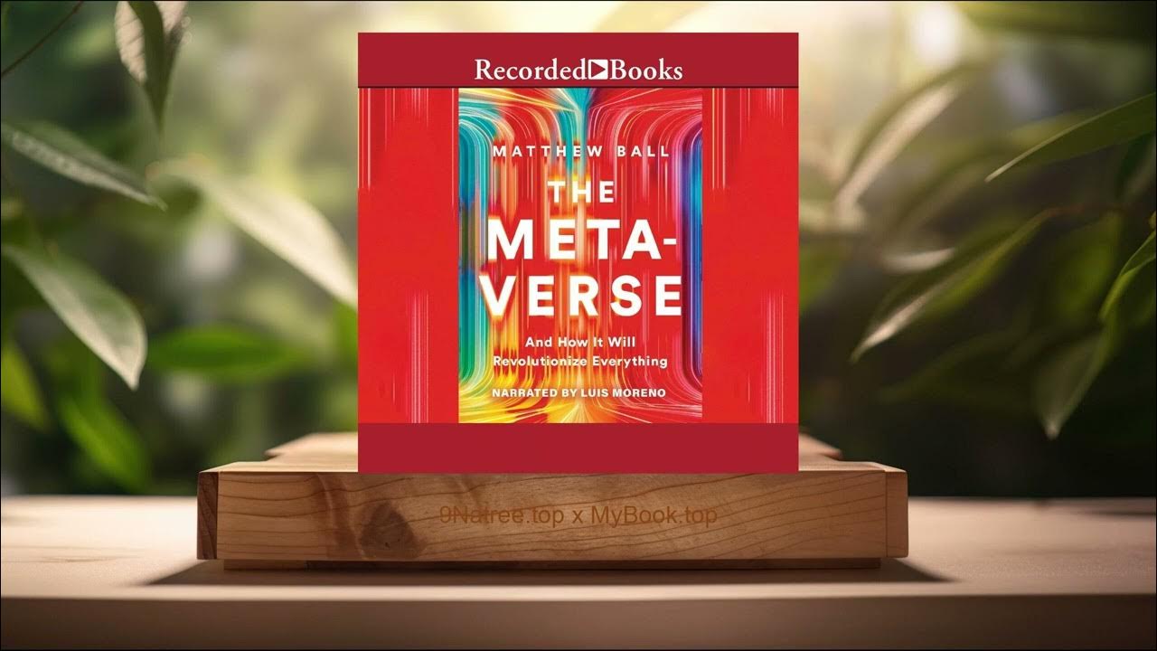 [Review] The Metaverse: And How It Will Revolutionize Everything (Matthew Ball) Summarized ...