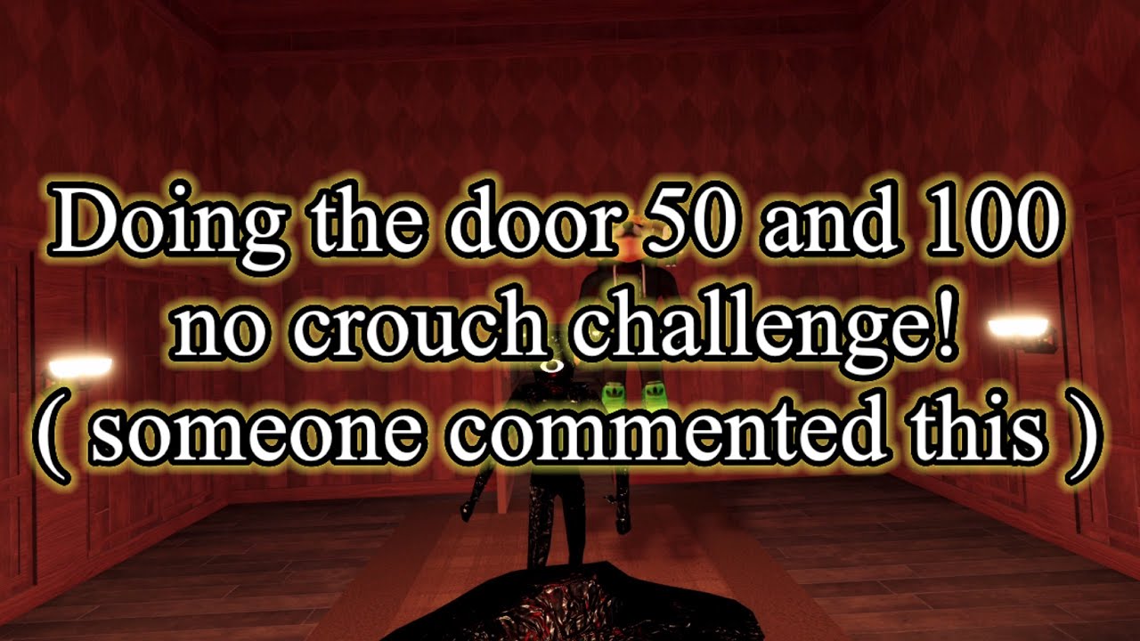 No crouching challenge on door 50 and 100 - YouTube