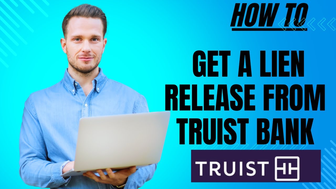How to get a lien release from Truist bank I S M TECH - YouTube