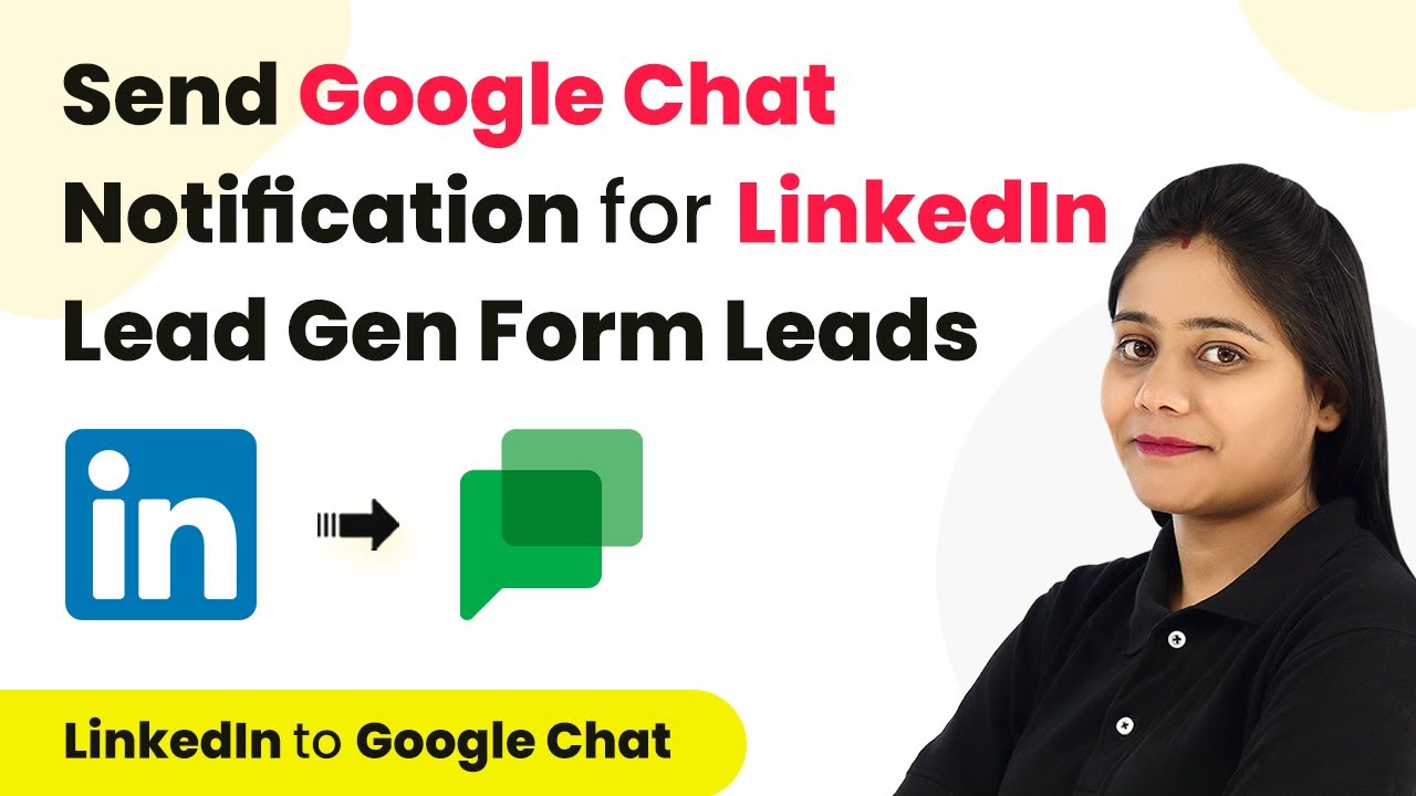 How to Send Google Chat Notification for LinkedIn Lead Gen Form Leads ...