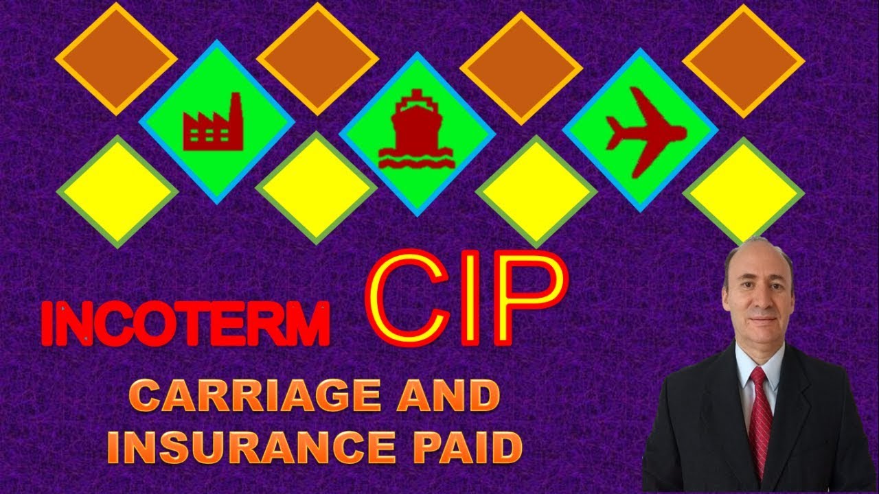 Incoterm ⭐️ CIP ⭐️ Carriage and Insurance Paid - YouTube
