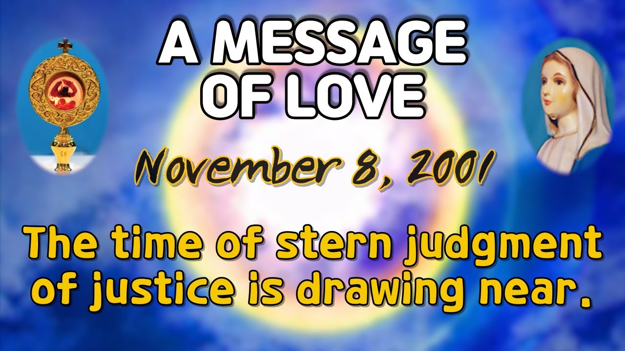 November 8, 2001 The time of stern judgment of justice is drawing near ...