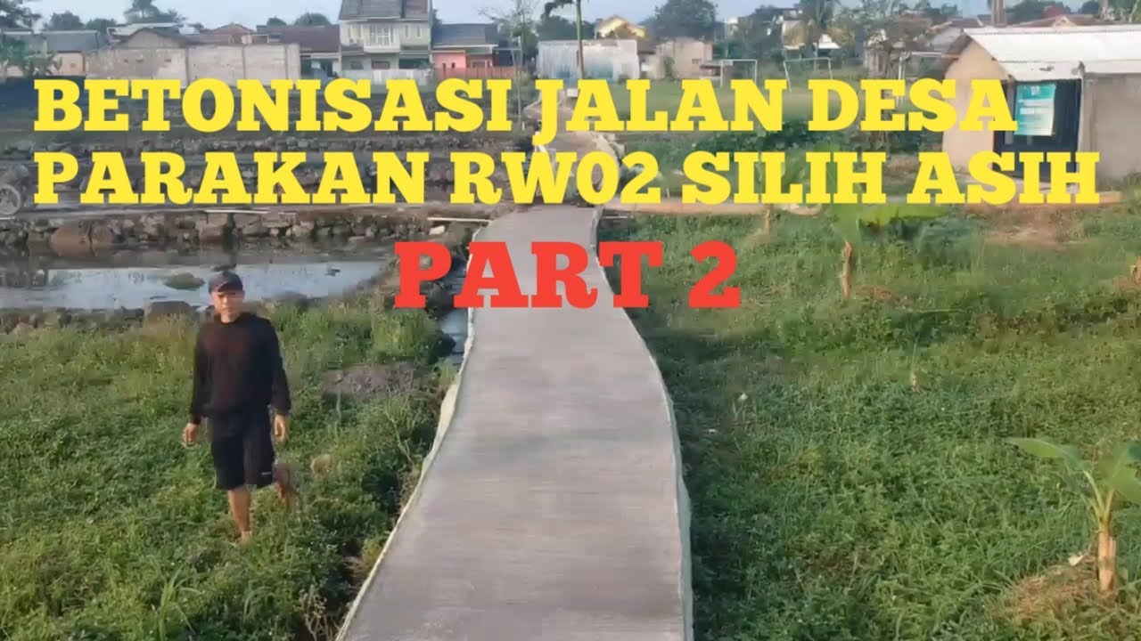 Betonisasi jln desa parakan rw02 silih asih part 2 - YouTube