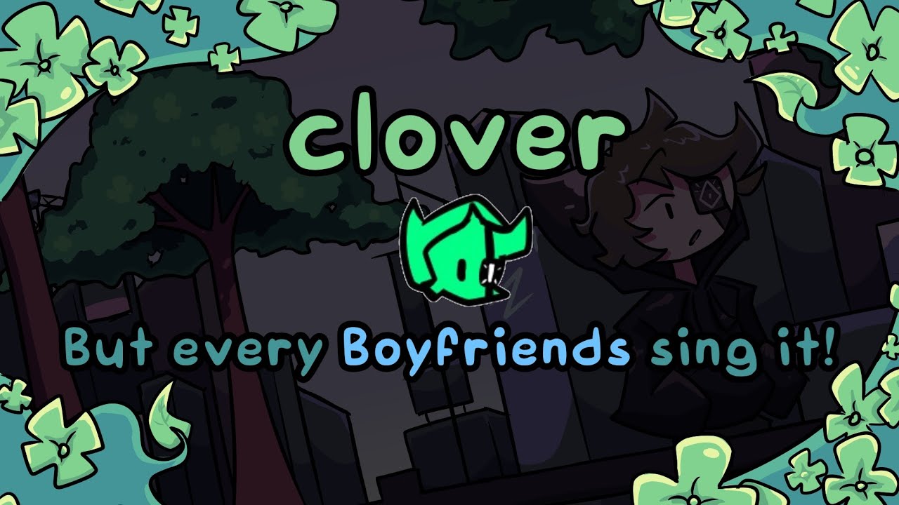【FNF】clover but every Boyfriends sing it! - YouTube