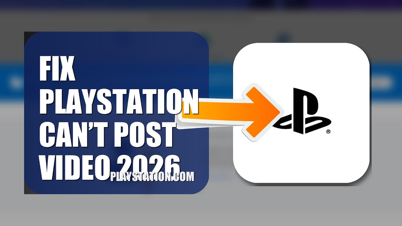 How To Fix PlayStation Can’t Post Video 2026 - YouTube