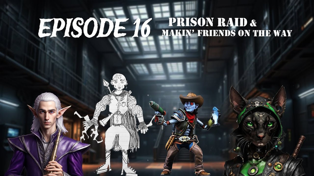 PRISON BREAK and Makin' Friends Along the Way EPISODE 16 BESTIE ...