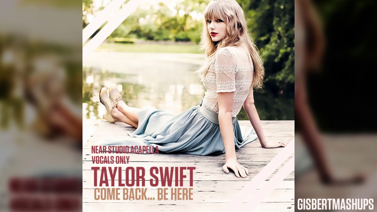 Come Back Be Here Taylor Swift