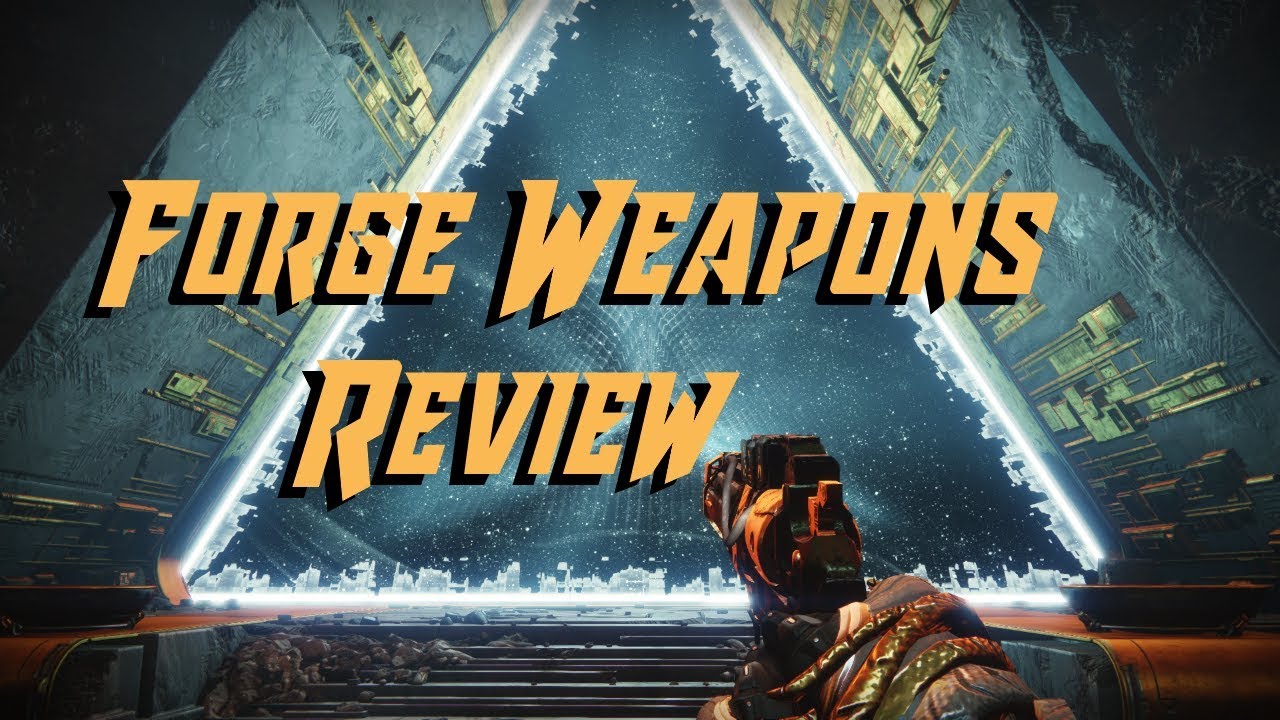 Destiny 2 Are the Forge Weapons Worth It? - YouTube