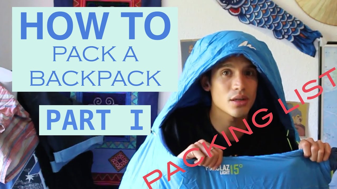 How to pack a backpack? Packing list (Part 1) - YouTube