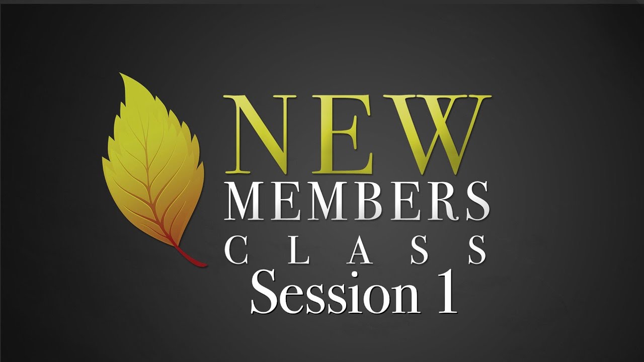 New Members Class Session 1 - YouTube