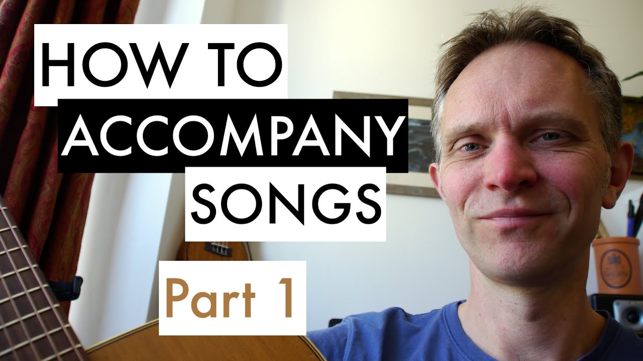 How to Accompany Songs - PART 1 - YouTube
