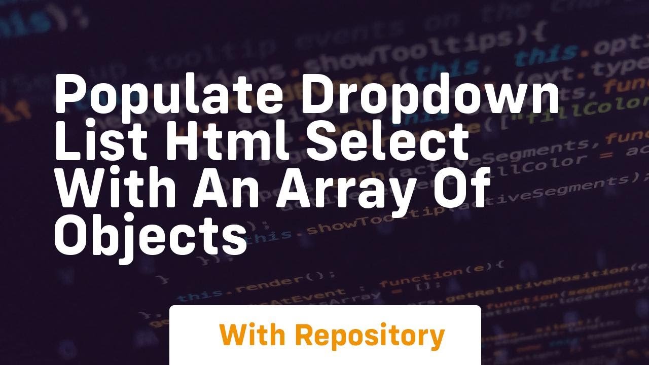 Populate dropdown list html select with an array of objects - YouTube