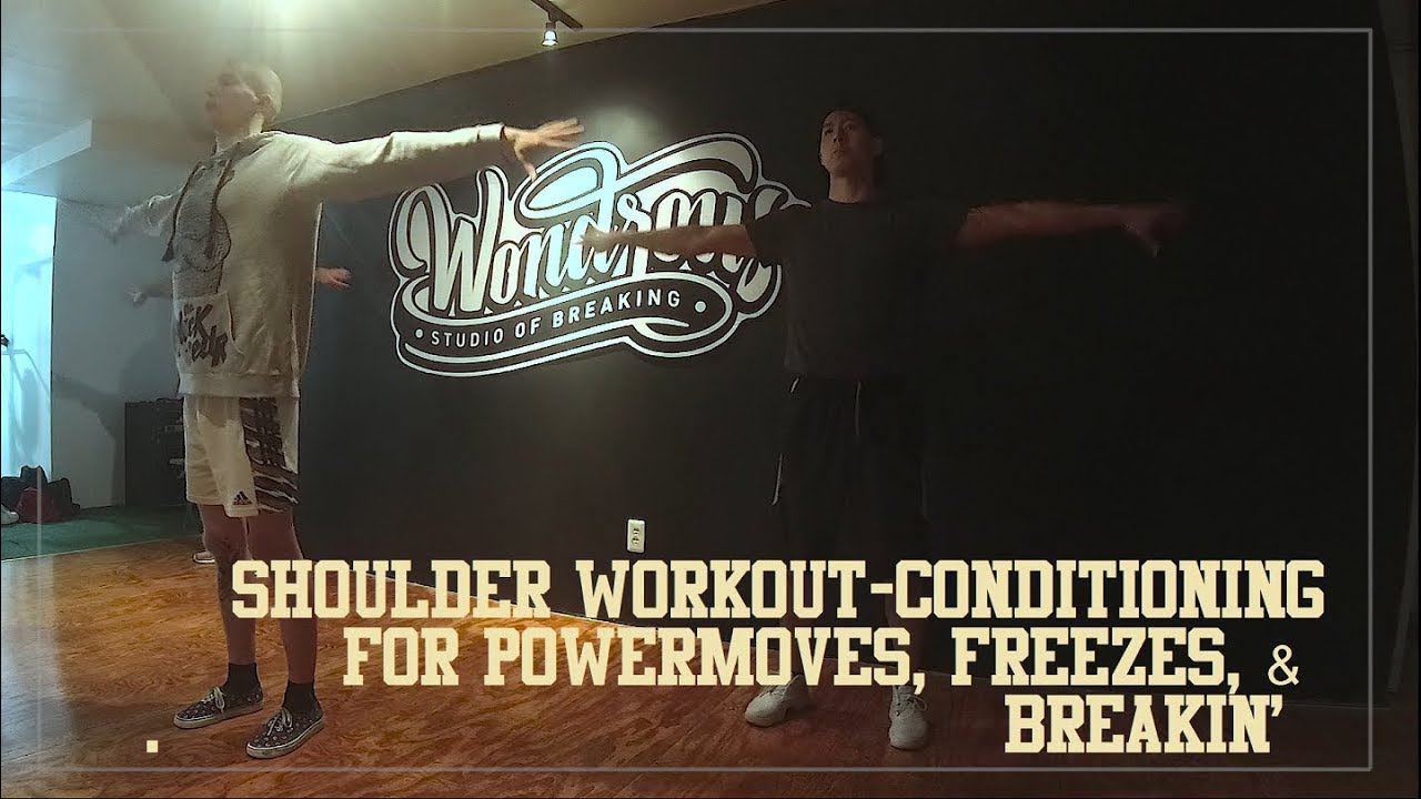 Shoulder Workout / Conditioning - For Powermoves, Freezes, and Breakin ...