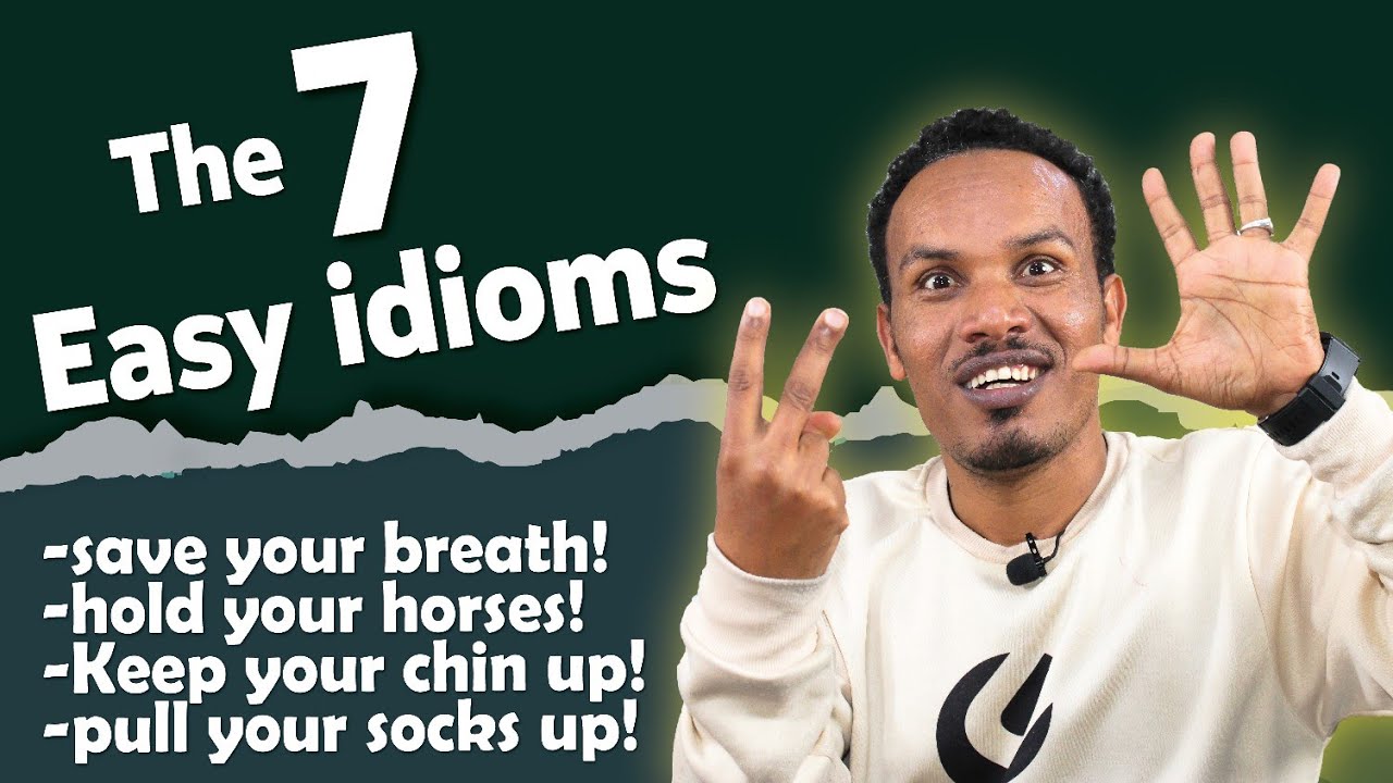 7 idioms for advice!/ምክር ለመስጠት የምንጠቀምባቸው ፈሊጣዊ ንግግሮች - YouTube