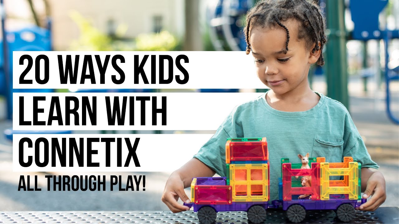 20 Ways Children Learn with CONNETIX - All through play! - YouTube