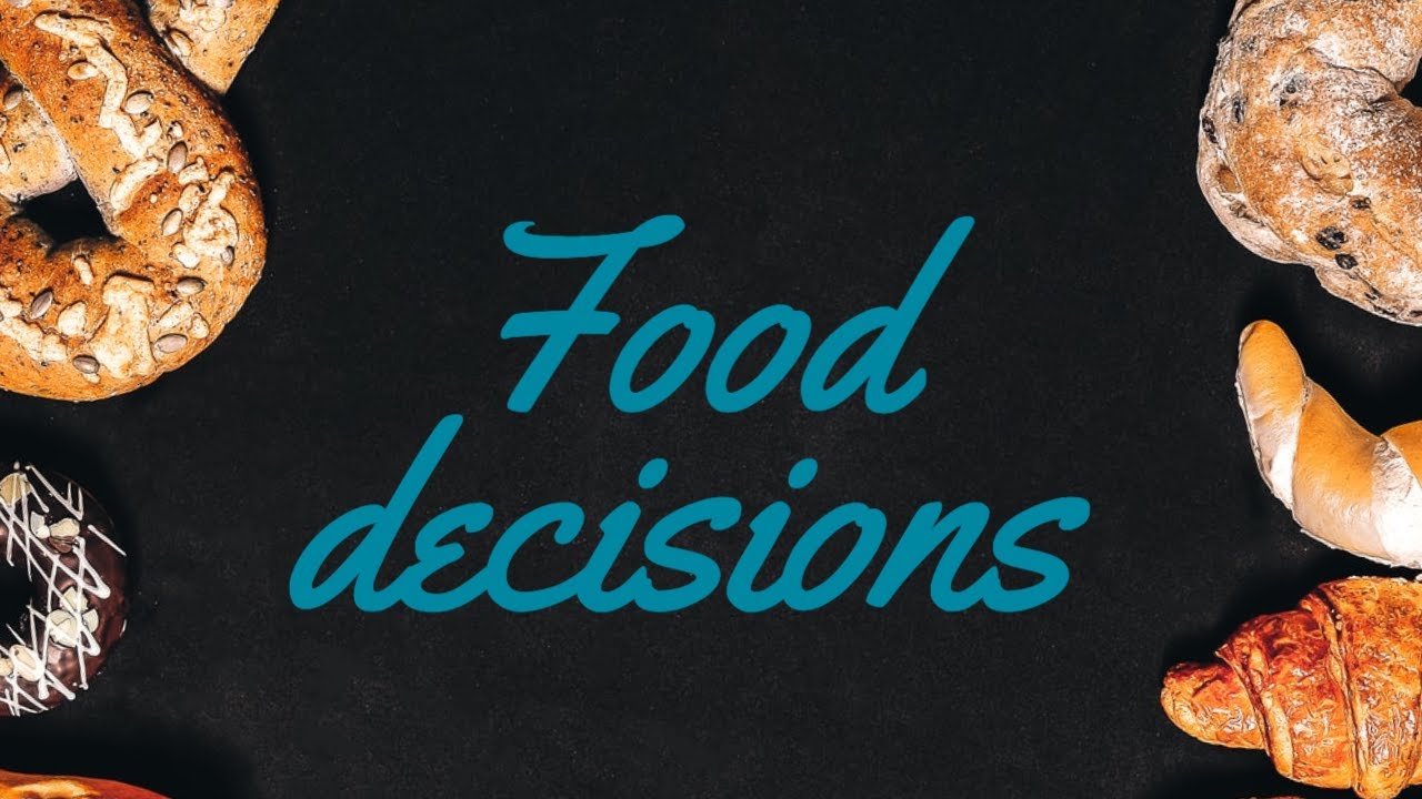 Food decisions - YouTube