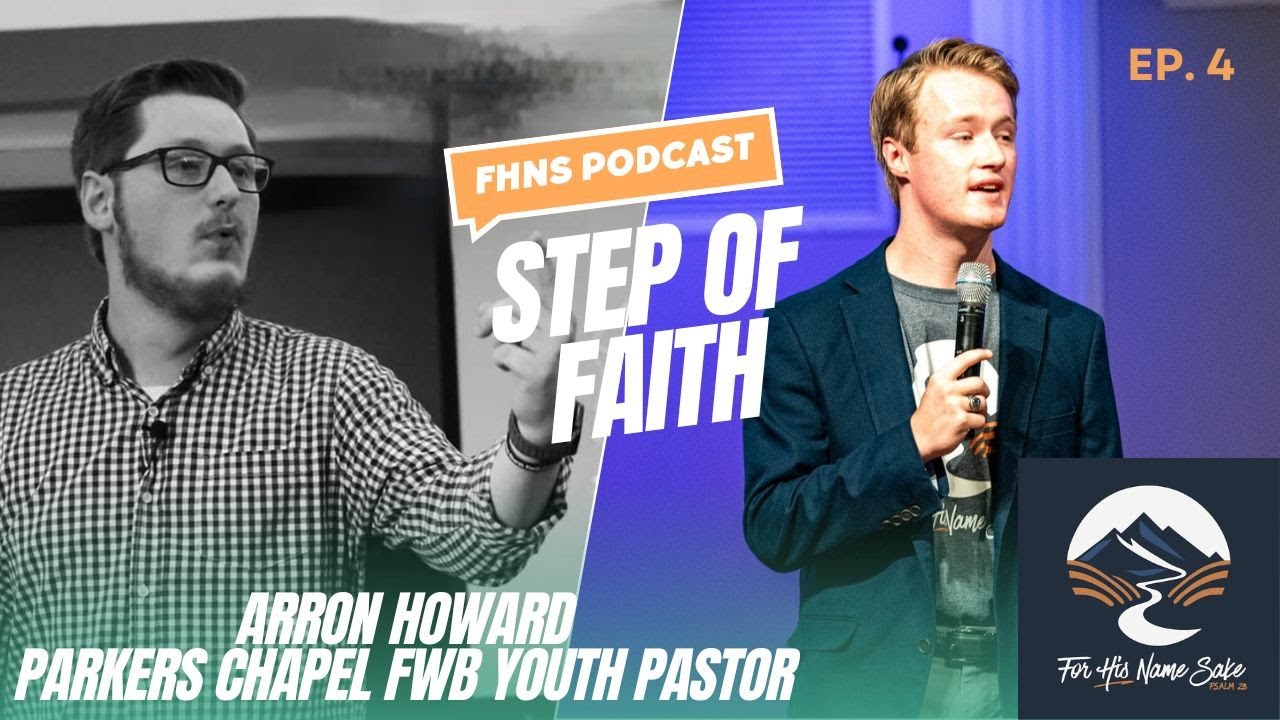 Step of Faith Feat. Arron Howard - FHNS Podcast Episode 4 - YouTube
