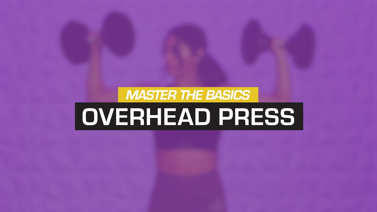 Overhead Press | Mastering the Basics - YouTube