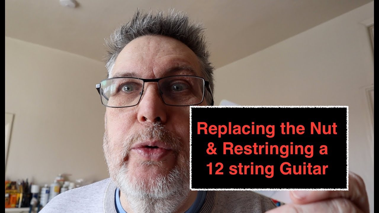 How to set-up a 12 string guitar part 4 (Replacing the Nut ...
