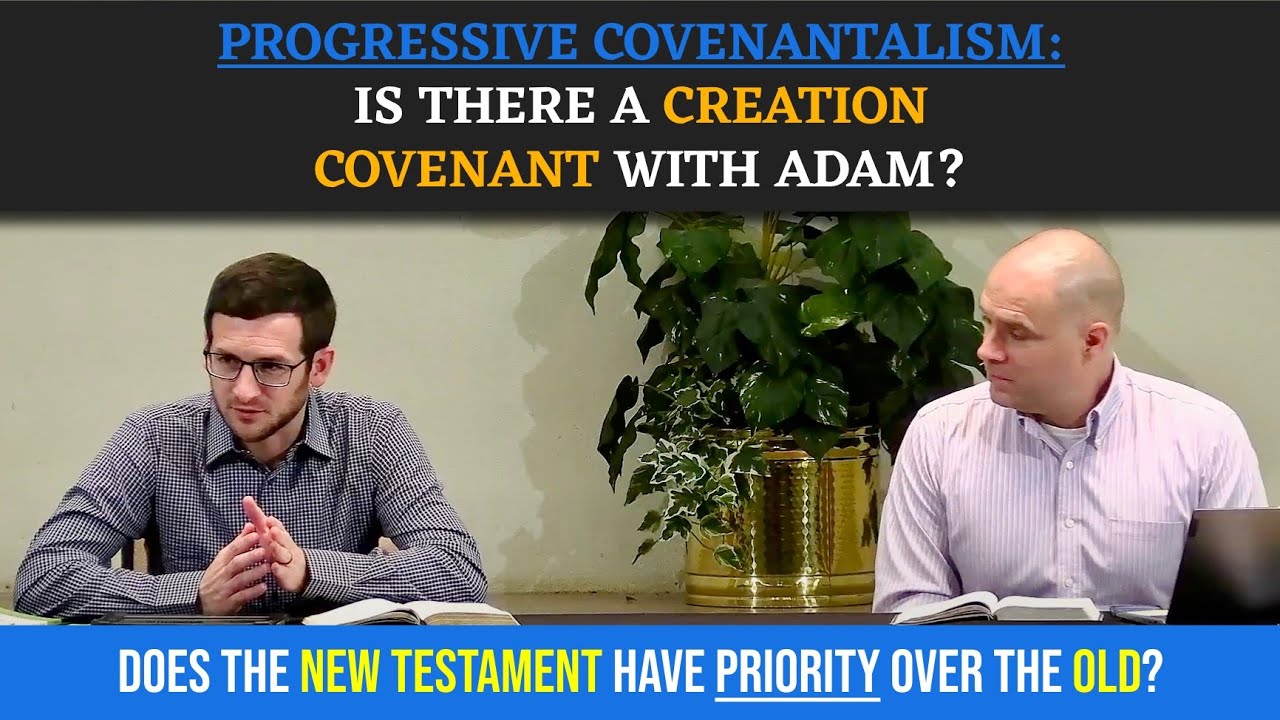 The Covenant of Creation with Adam: Does the NT Have Priority Over the ...