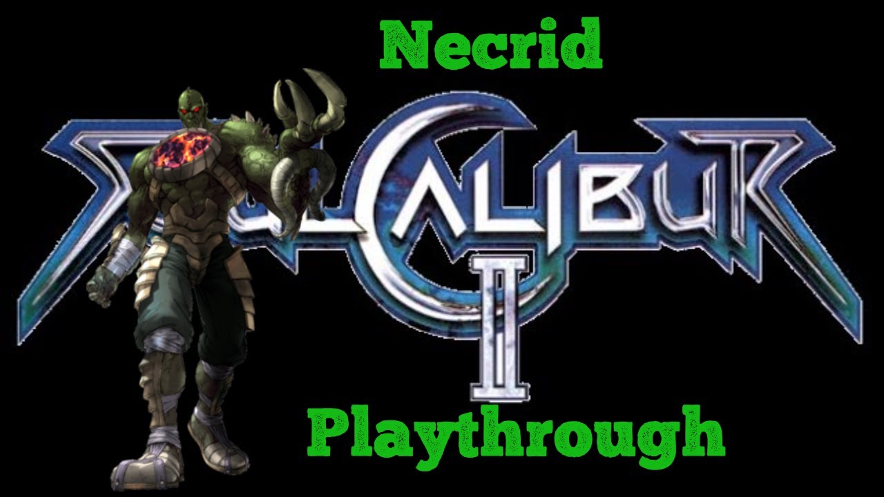 Playthrough as Necrid - Soul Calibur 2 - YouTube