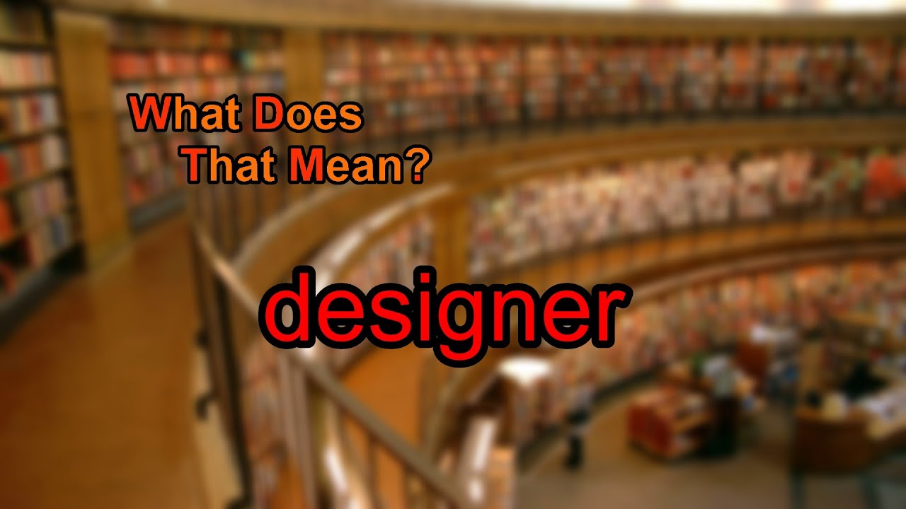 What does designer mean? - YouTube