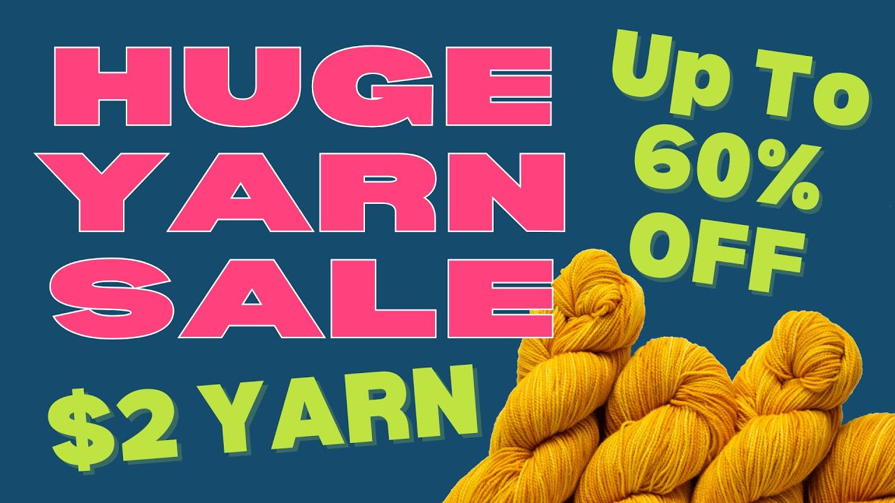 🎉 My FAVORITE Yarn Sale of the Year Starts NOW! ⭐️ Up to 60% OFF YARN ...