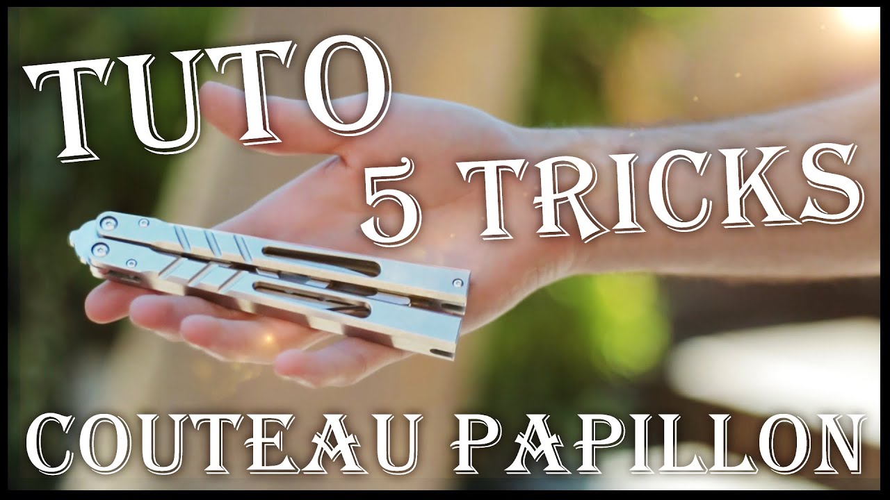 5 TRICKS AU COUTEAU PAPILLON ! (Avancé) - YouTube
