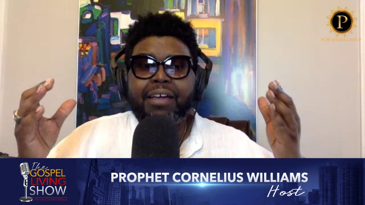 The Gospel Living Show with Prophet Cornelius Williams| Season 1: EP-6 ...