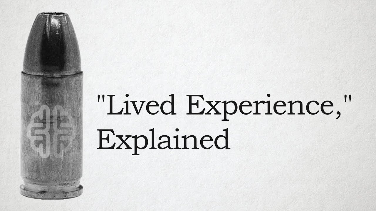 "Lived Experience," Explained - YouTube