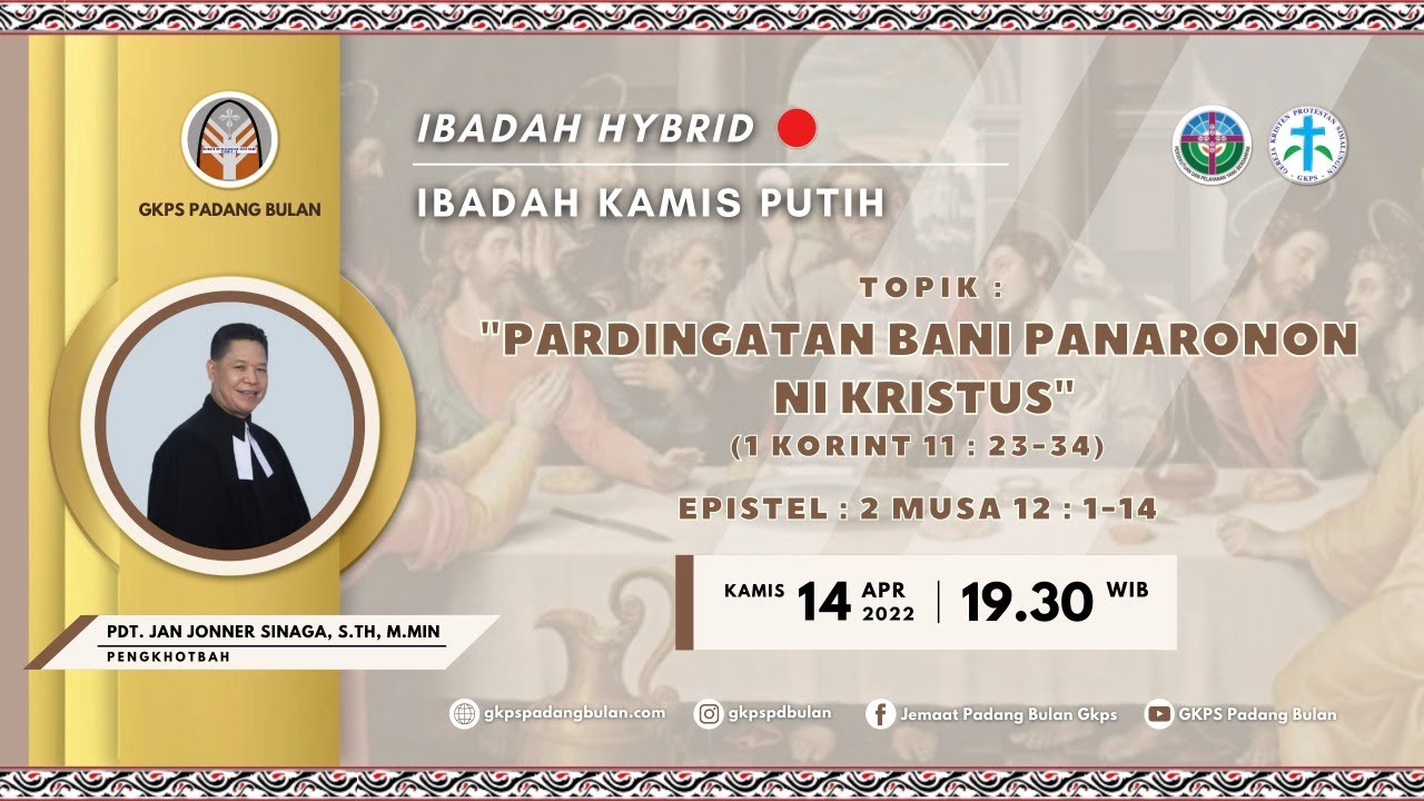 Kamis Putih| Pdt. Jan Jonner Sinaga | Kamis, 14 April 2022 | | 19.30 ...
