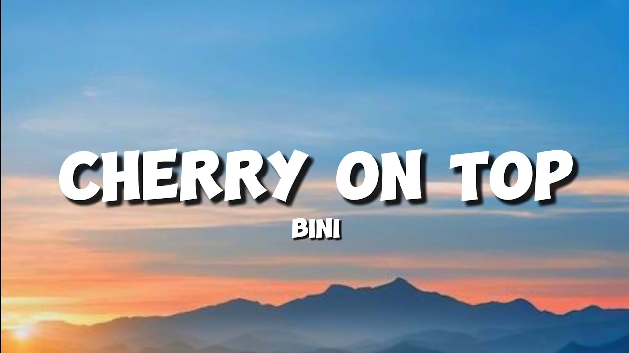 BINI – Cherry On Top | Song Lyrics Video - YouTube